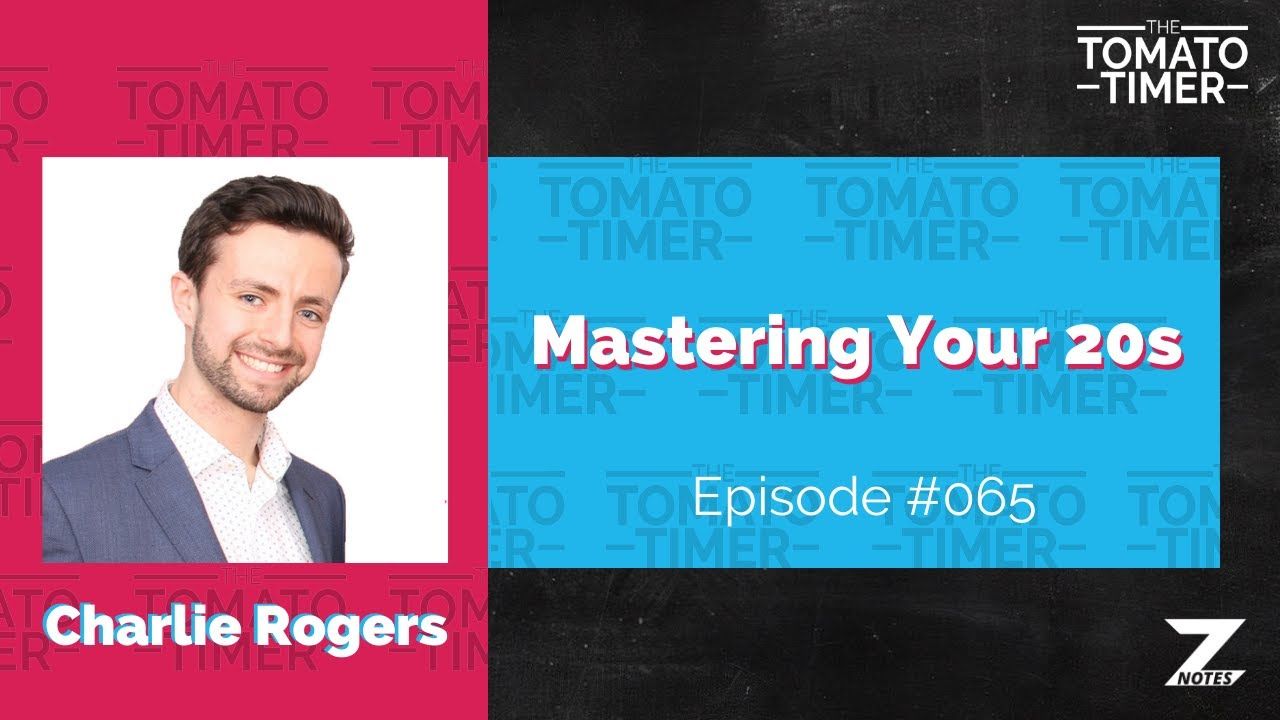 TTT #65: "Mastering your 20s" with Charlie Rogers
